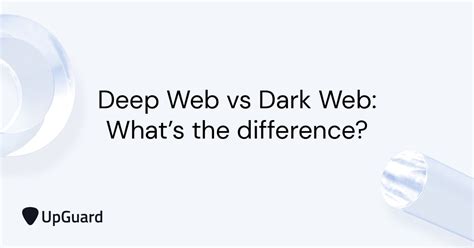 Deep Web Vs Dark Web Whats The Difference Upguard