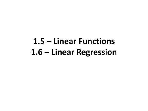 PPT 1 5 Linear Functions 1 6 Linear Regression PowerPoint Presentation ID 3023558