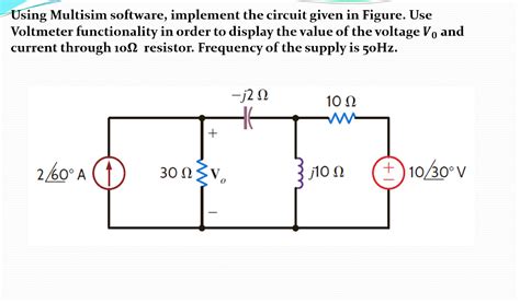 Solved Using Multisim Software Implement The Circuit Given