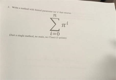 Solved 2 Write A Method With Formal Parameter Int N