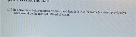Solved If The Conversion Between Mass Volume And Length Is