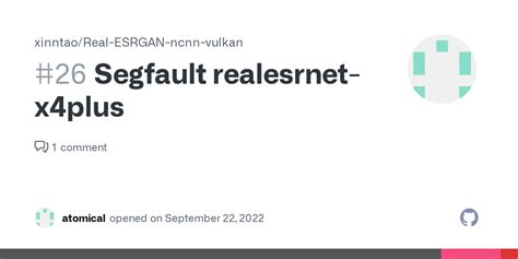 segfault realesrnet x4plus · issue 26 · xinntao real esrgan ncnn