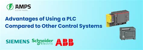 Advantages Of Using A Plc Compared To Other Control Systems Amps