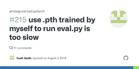 use pth trained by myself to run eval py is too slow · issue 215 · amdegroot ssd pytorch · github