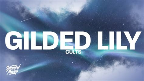 Cults Gilded Lily Lyrics Youtube