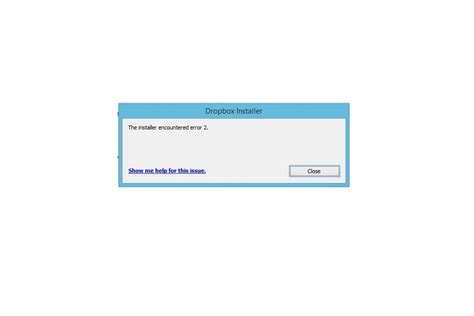 how to fix dropbox installer encountered error 2 on pc