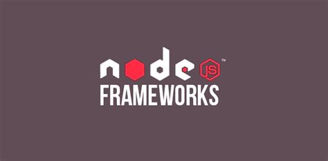 Quick Look At Nodejs Frameworks Available In 2018 Sailsjs Meteor Nestjs Krakenjs And More