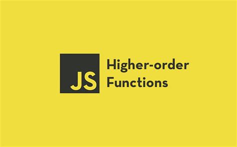 Master Javascript Higher Order Functions For Flexible Code