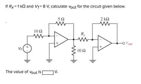Solved If Rx 1 K 2 And V1 8 V Calculate Vout For The Chegg Com