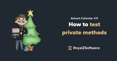 Testing 101 How To Test Private Methods Royalzsoftware