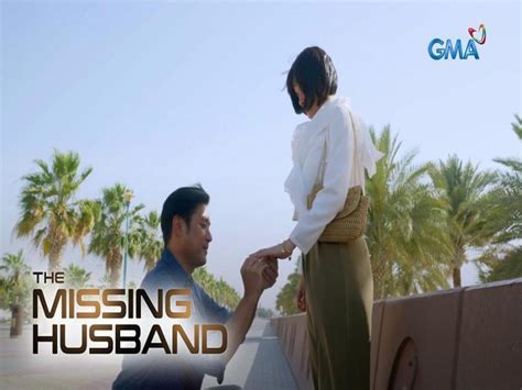The Missing Husband An Unexpected Marriage Proposal Episode 2 Gma Entertainment