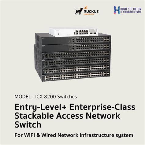 Icx 8200 Switches Ruckus Entry Level Enterprise Class Stackable Access Switch For Wifi And Wired