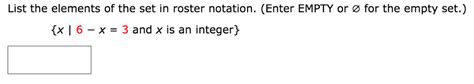 Solved List The Elements Of The Set In Roster Notation