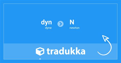 Convert Dyne Dyn To Newton N Tradukka