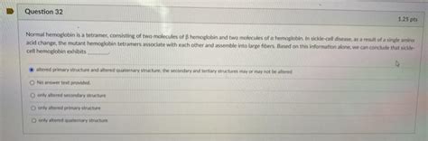 Solved Question 32 1 25 Pts Normal Hemoglobin Is A Tetramer
