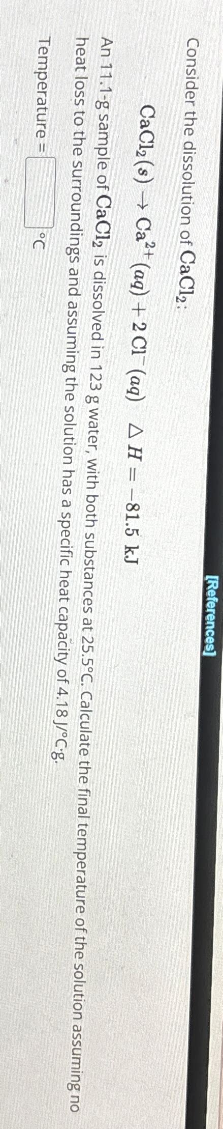 Solved [references]consider The Dissolution Of Cacl2