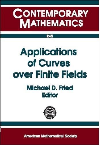 Applications Of Curves Over Finite Fields 1997 Ams Ims Siam Joint Summer Research