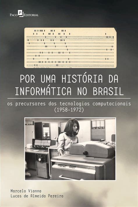 Por Uma História Da Informática No Brasil Ebook Marcelo Vianna