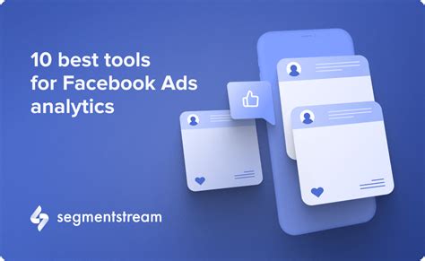 10 Best Tools For Facebook Ads Analytics In 2025 Segmentstream