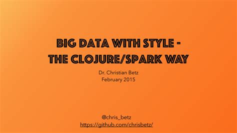 Big Data With Style The Clojurespark Way Speaker Deck