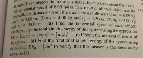 three objects lie in the x y plane each rotates