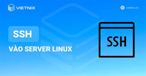 Thiết Lập And Kết Nối Ssh Vào Server Linux để Trao đổi Dữ Liệu