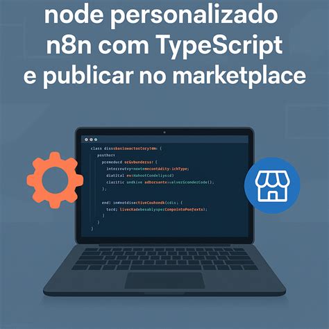 Como Criar Node Personalizado N8n Typescript Marketplace