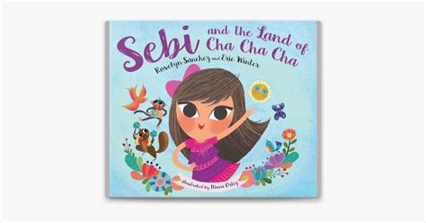 ‎sebi And The Land Of Cha Cha Cha By Roselyn Sanchez Eric Winter