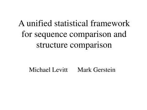 ppt a unified statistical framework for sequence comparison and
