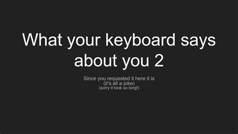 What Your Keyboard Says About You 2 Youtube
