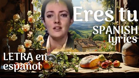 Eres Tu Mocedades Letra En Español Spanish Lyrics Youtube