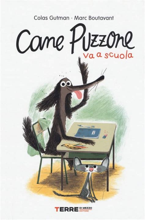 Cane Puzzone Va A Scuola Colas Gutman Marc Boutavant Il Soffiasogni