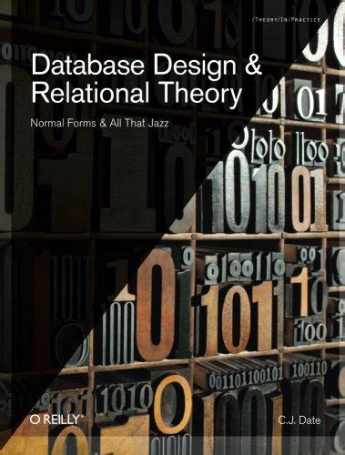 Database Design And Relational Theory Normal Forms And All That Jazz Normals Forms And All