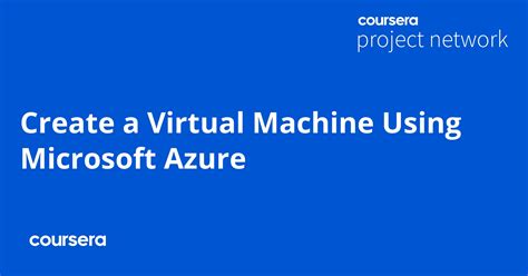 Create A Virtual Machine Using Microsoft Azure Coursya