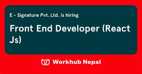 Workhub Nepal On Linkedin Front End Developer React Js