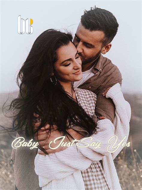 Baby, Just Say Yes Novel Full Story | Book - BabelNovel