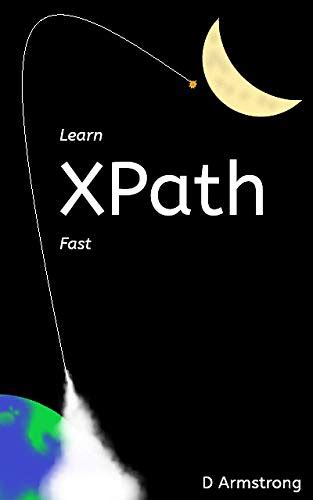 Learn Xpath Fast A Beginner Friendly Exercise Based Course For People