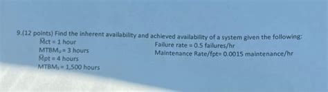 Solved 9 12 Points Find The Inherent Availability And