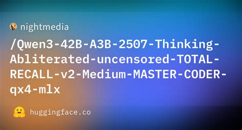 Nightmediaqwen3 42b A3b 2507 Thinking Abliterated Uncensored Total