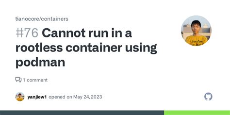 Cannot Run In A Rootless Container Using Podman · Issue 76 · Tianocore