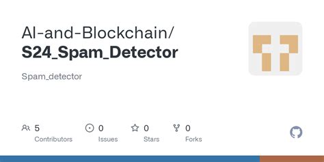 Github Ai And Blockchains24spamdetector Spamdetector