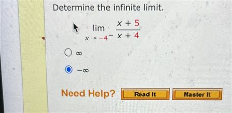 Solved Determine The Infinite Limit Limx→ 4 X 5x 4∞ ∞need