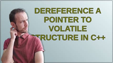 Dereference A Pointer To Volatile Structure In C Youtube