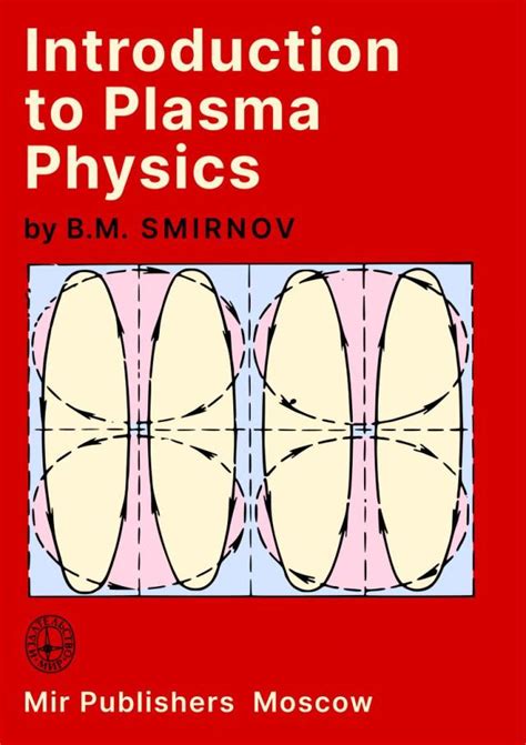 Introduction To Plasma Physics By B M Smirnov Mir Books