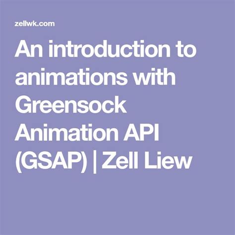 An Introduction To Animations With Greensock Animation Api Gsap Zell Liew Animation