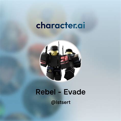 Chat With Rebel Evade Characterai Ai Chat Reimaginedyour Words