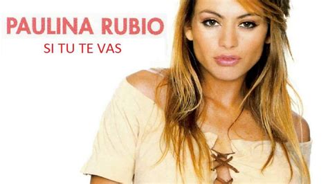 Paulina Rubio Si Tu Te Vas Versión Ardillas Chipmunks Youtube