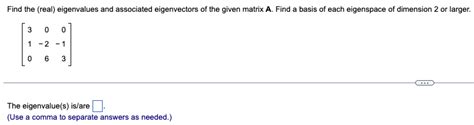 Solved Find The Real Eigenvalues And Associated