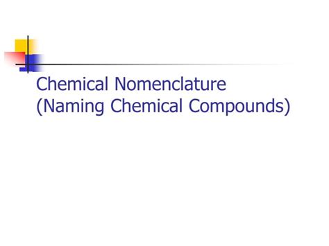 PPT Chemical Nomenclature Naming Chemical Compounds PowerPoint Presentation ID 4169369
