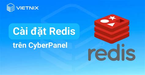 2 Bước Cài đặt Redis Trên Cyberpanel 2025